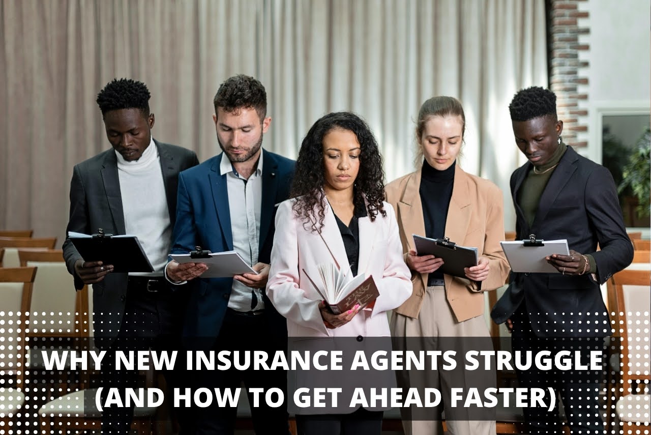 Why New Insurance Agents Struggle & How to Succeed Fast