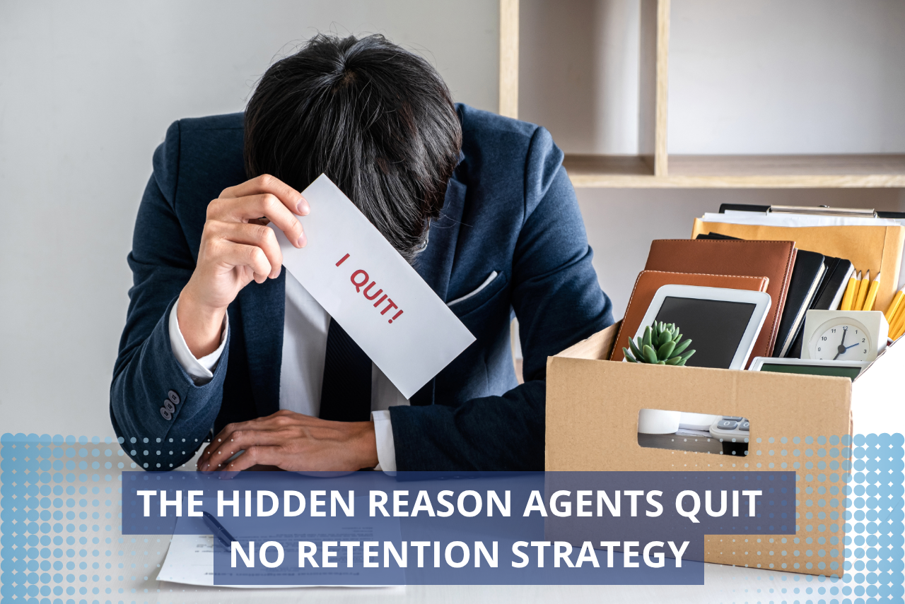 Why Agents Quit: The Hidden Reason Behind Retention