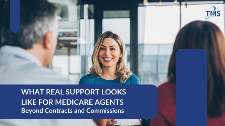 What Real Support Looks Like for Medicare Agents Today